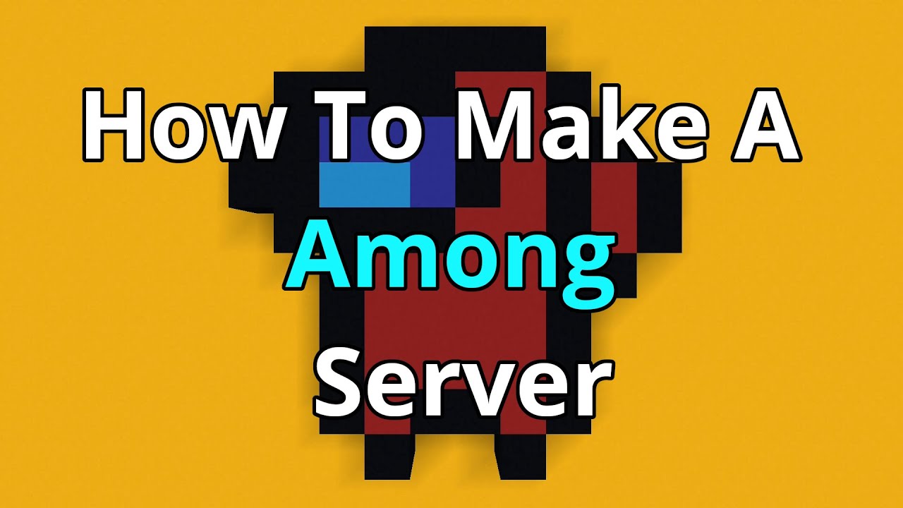 How To Make A Among Server - Among Server Hosting - YouTube