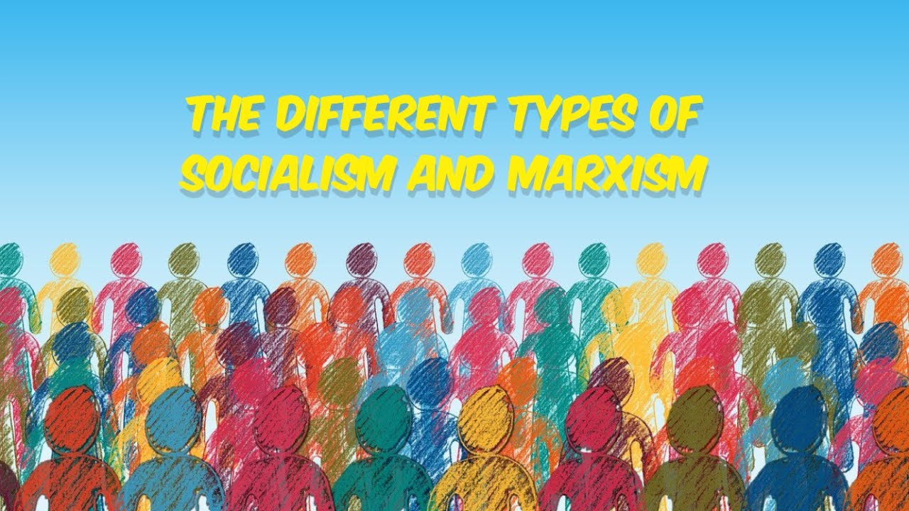 The Different Types of Socialism and Marxism - YouTube