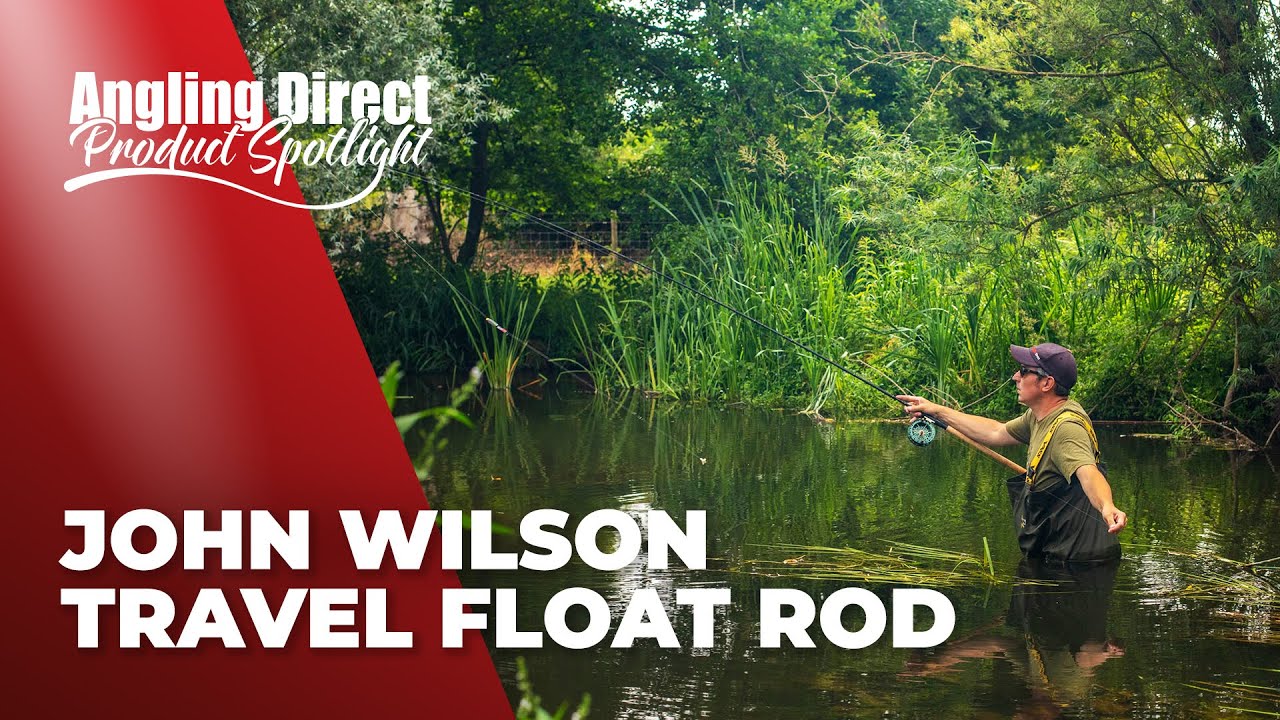 John Wilson Travel Float Rod – Specialist Fishing Product Spotlight ...