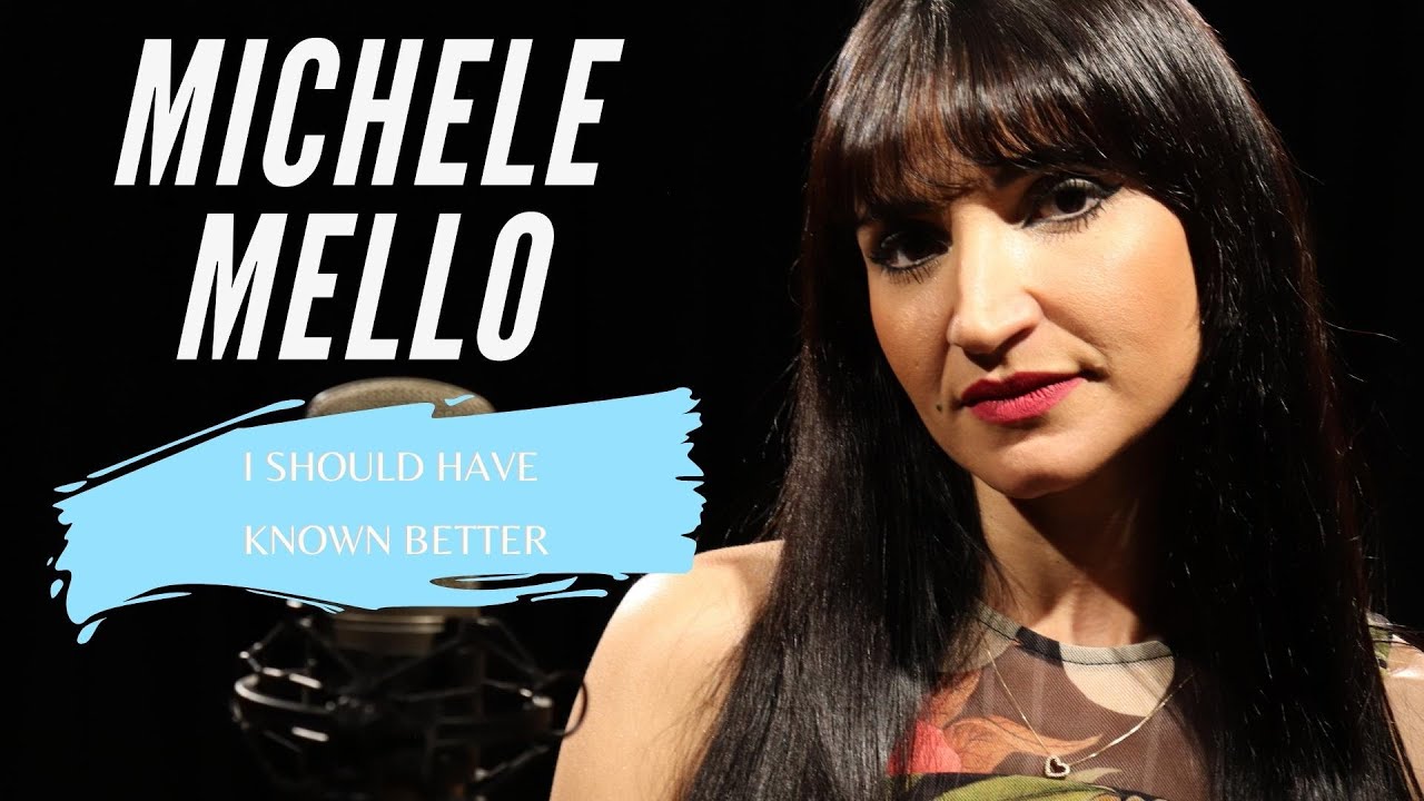 Michele Mello - I Should Have Known Better - YouTube