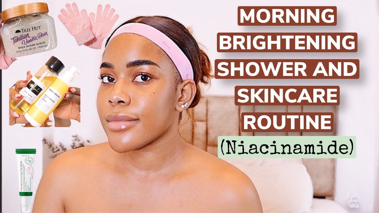 MY UPDATED MORNING BRIGHTENING SHOWER AND SKINCARE ROUTINE FOR YOUTHFUL ...