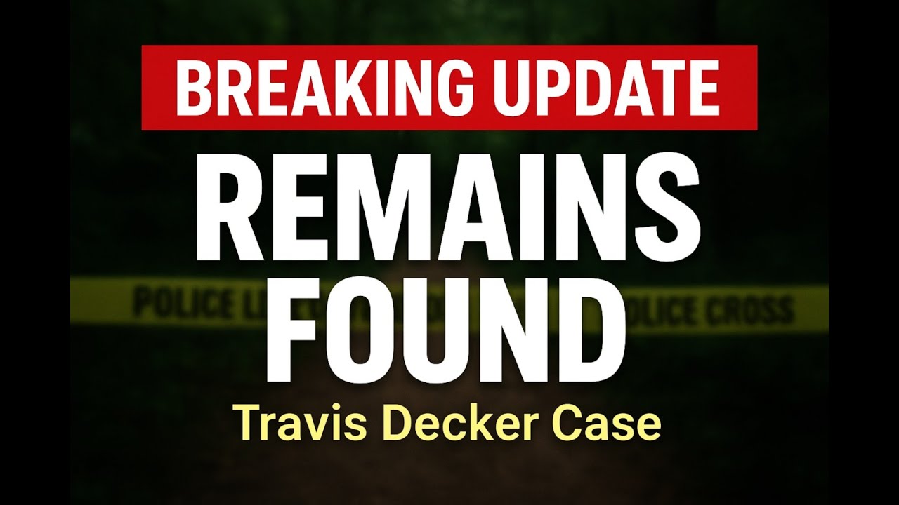 Travis Decker Case Update: Remains Found Near Crime Scene Full Timeline ...