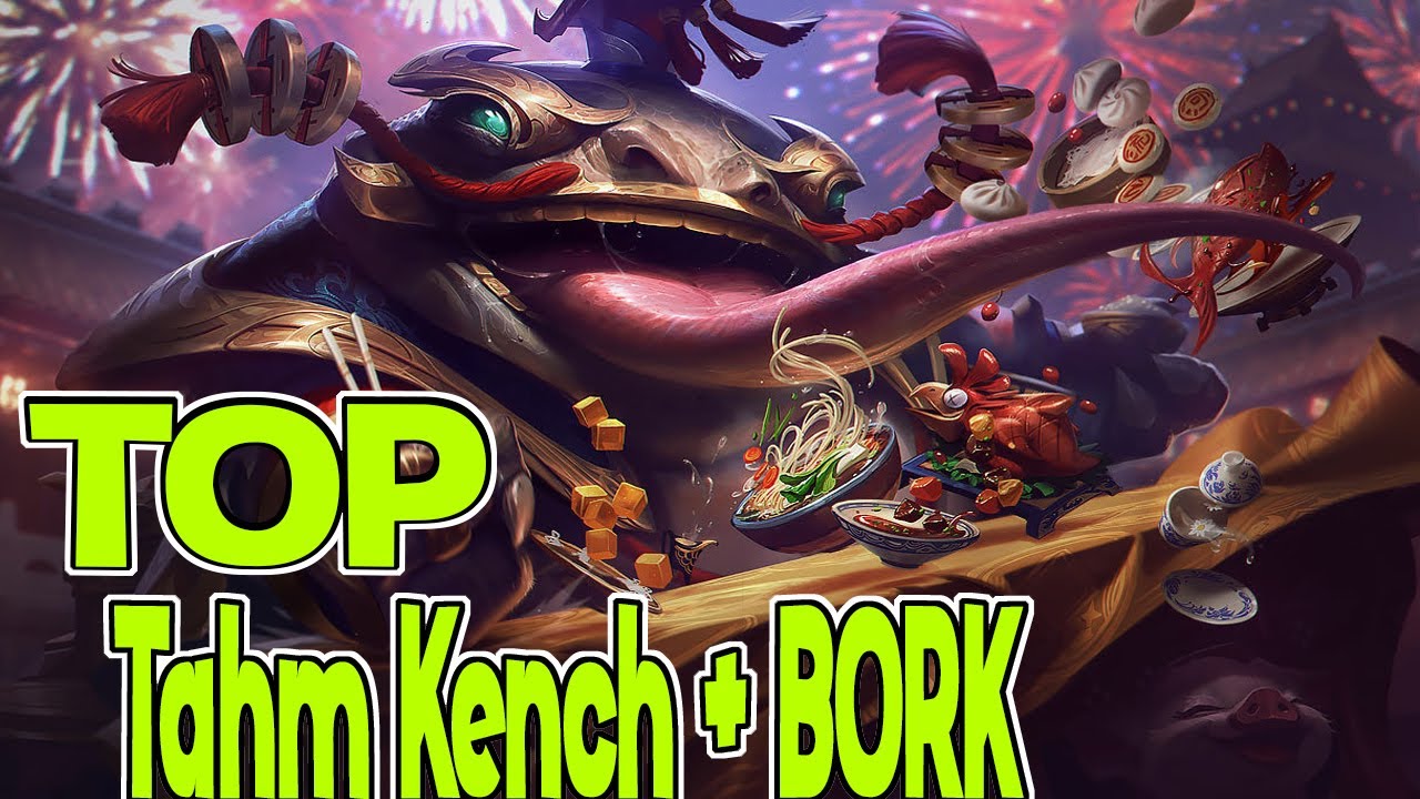[League Of Legends] Tahm Kench Top Lane Gameplay (BORK IS SO GOOD ...