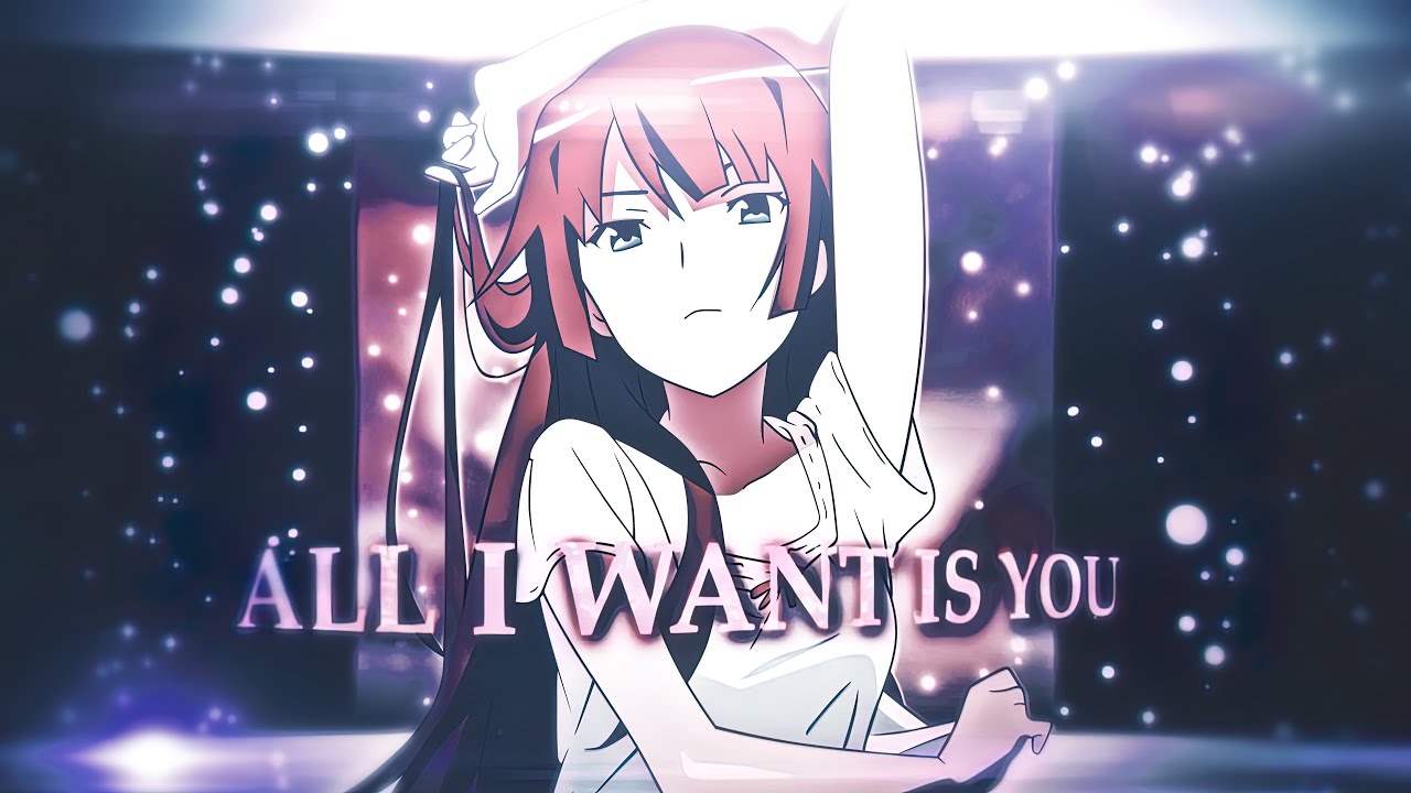 all i want is you - Monogatari 🎩 [Edit/AMV] Quick! | After Effects Edit ...