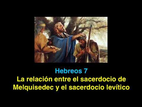 Hebreos 7: El sacerdocio de Melquisedec versus el sacerdocio de Leví ...