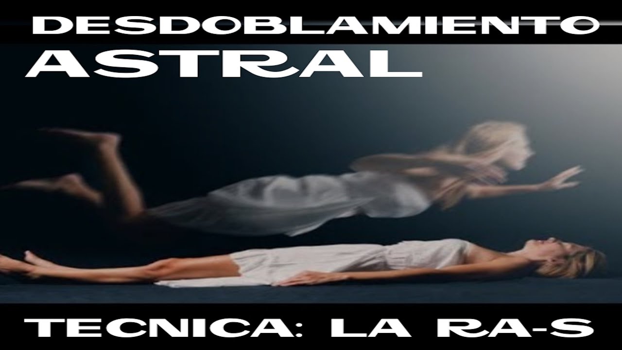 técnica La Ra S Para desdoblarse astralmente - YouTube