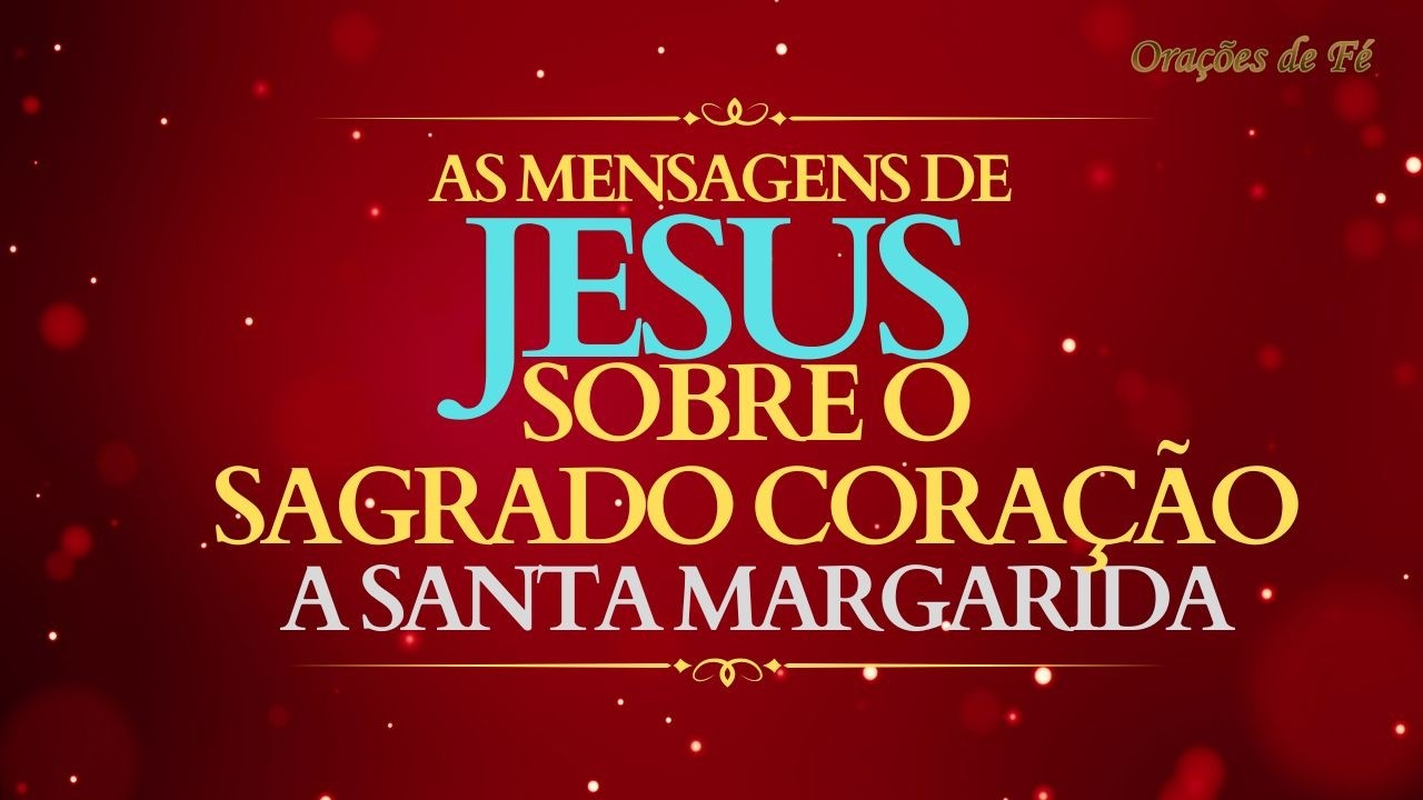 As Mensagens de Jesus sobre o Sagrado Coração a Santa Margarida - YouTube