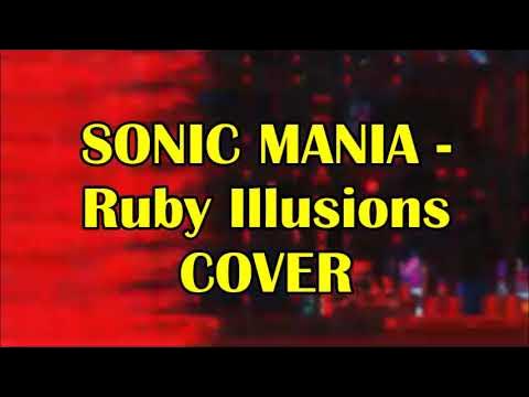 Sonic Mania - Ruby Illusions [ COVER ] - YouTube