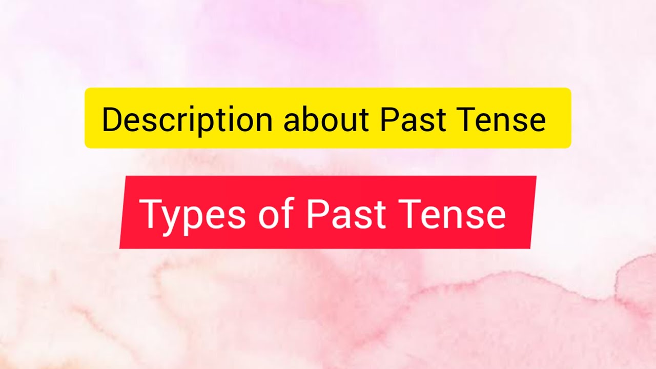 TYPES OF PAST TENSE || PAST TENSE || TYPES OF TENSE - YouTube