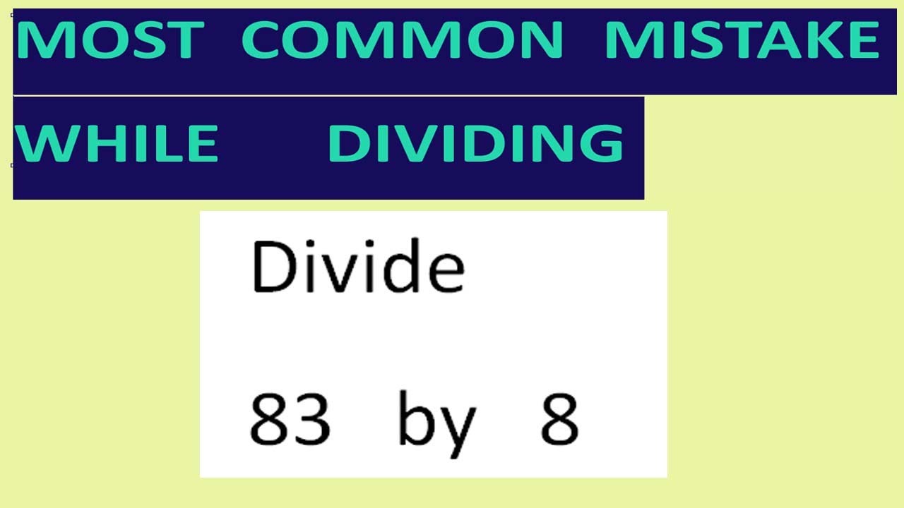 Divide 83 By 8 Most Common Mistake While Dividing YouTube
