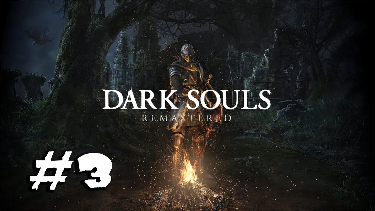 Dark Souls Remastered - 3 - YouTube