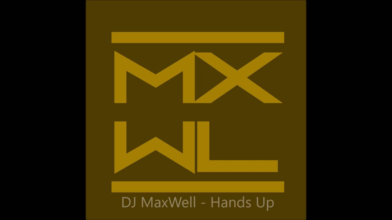 DJ MaxWell - Hands Up - YouTube