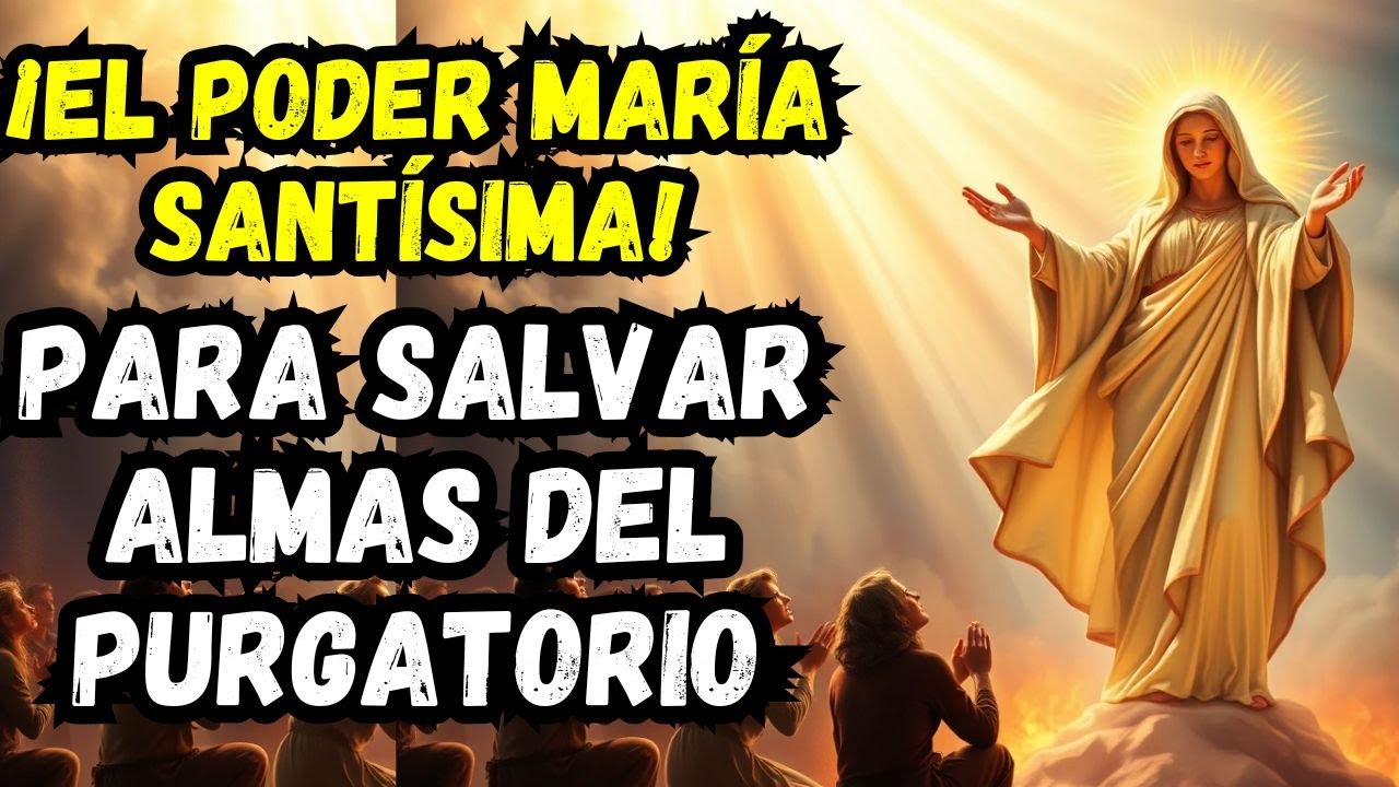 📌🚨🔥🔴 ¿Sabías que la Virgen María Puede Liberar Almas del Purgatorio? - YouTube