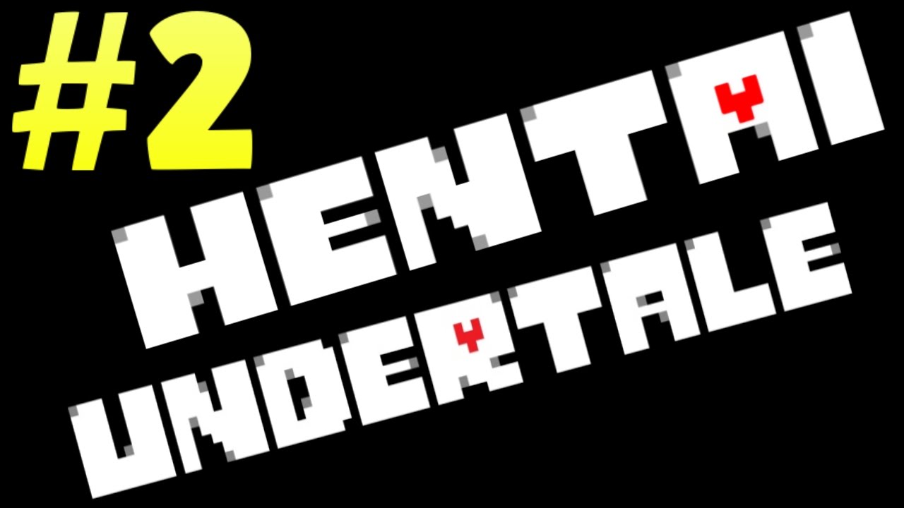 Undertale Hentai Gameplay Part 2 | HENTAI UNDERTALE ADVENTURE CONTINUES ...