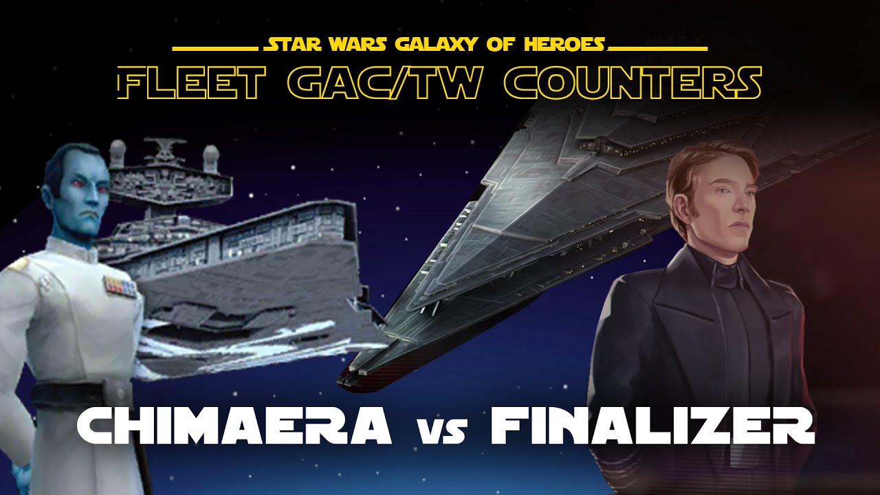 Fleet - Chimaera vs Finalizer | SWGOH GAC TW Ship Counter - YouTube