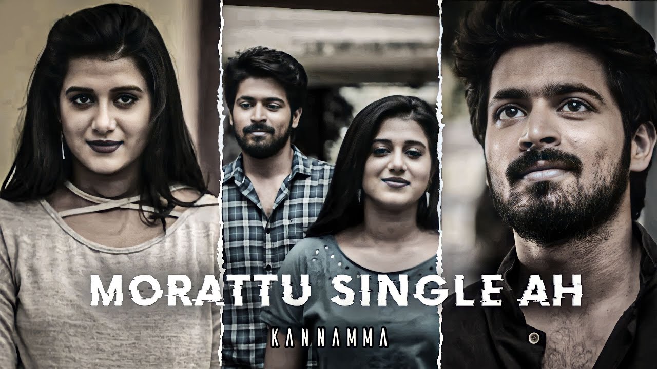 Morattu Single 😎 X Kannamma 😩💞 Love Status || Tamil Love Whatsapp Status 💘 - YouTube