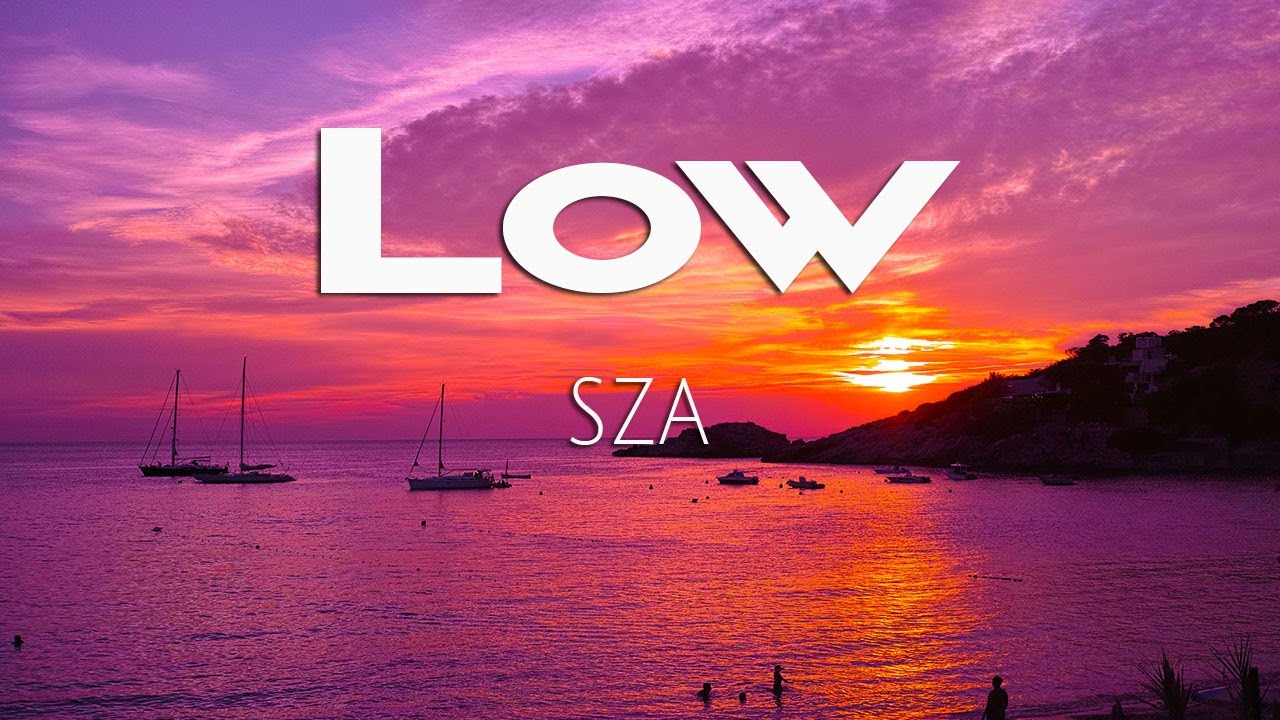 SZA - Low (Lyrics) - YouTube