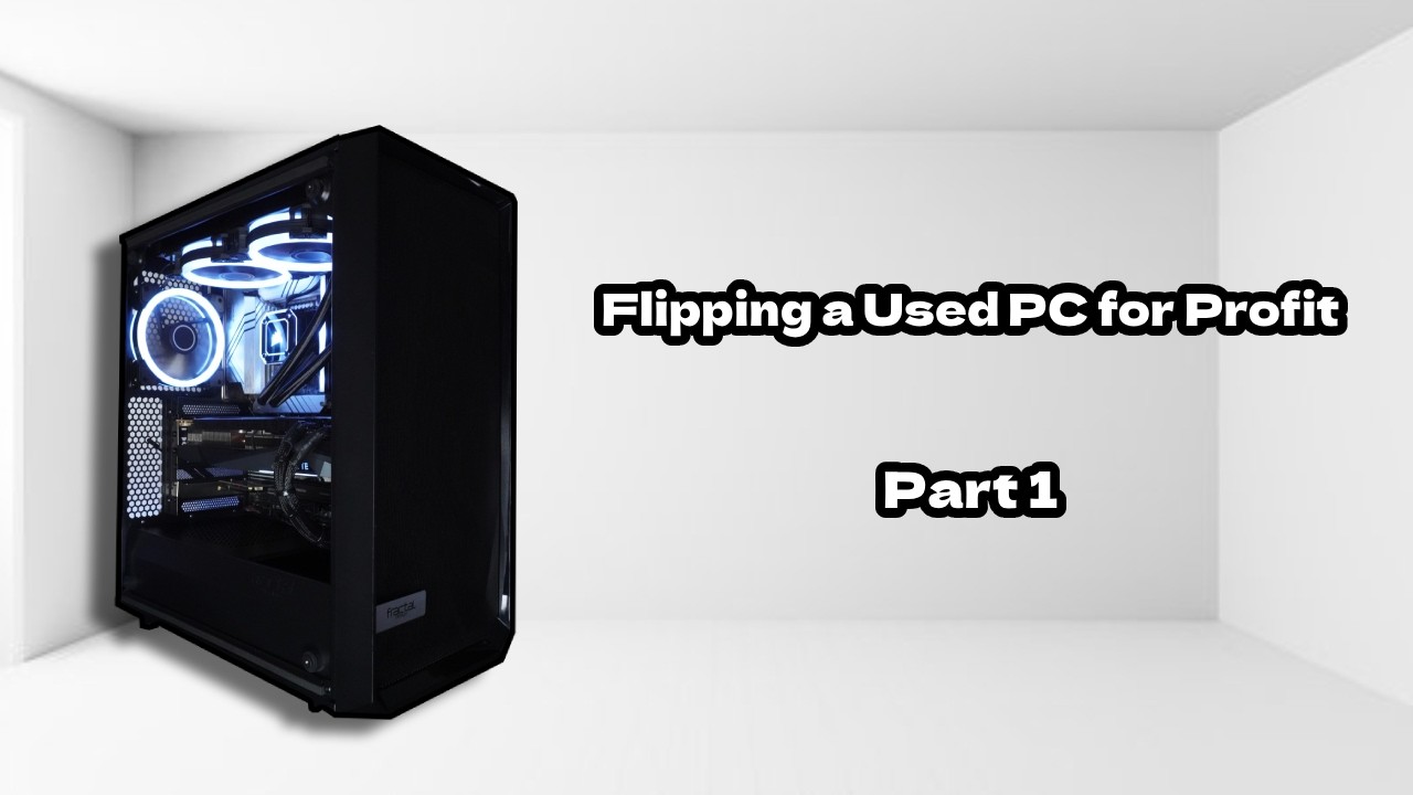 Flipping a Used PC for Profit | Part 1 - YouTube