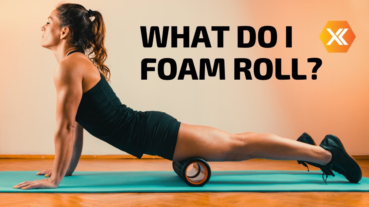 What Body Parts Do I Foam Roll & How? - YouTube