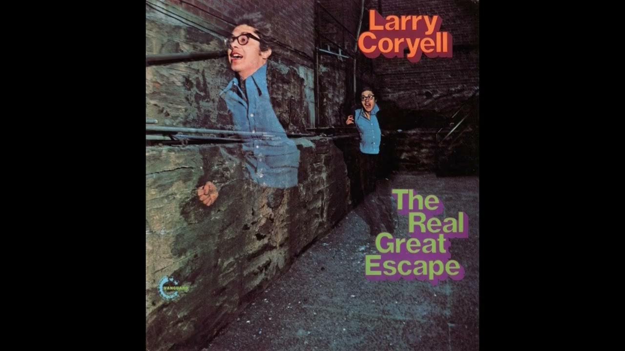 LARRY CORYELL - The Great Escape (1973) - YouTube