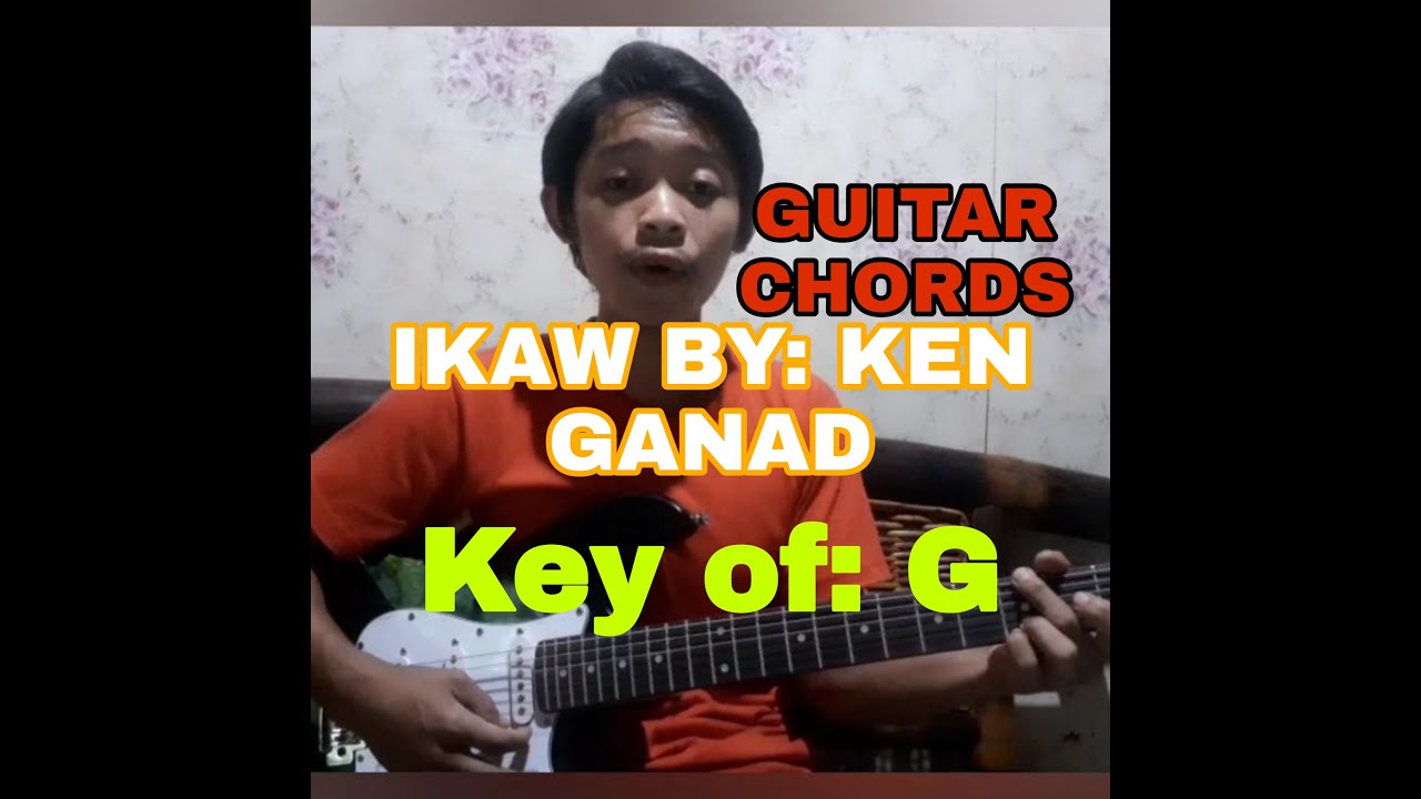 IKAW by: Ken Ganad/ KEY OF ( G) Guitar Chords Tutorial - YouTube