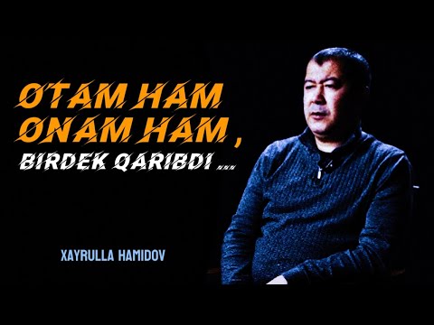XAYRULLA HAMIDOV | OTA-ONA HAQIDA TA'SIRLI SHE'R 😢