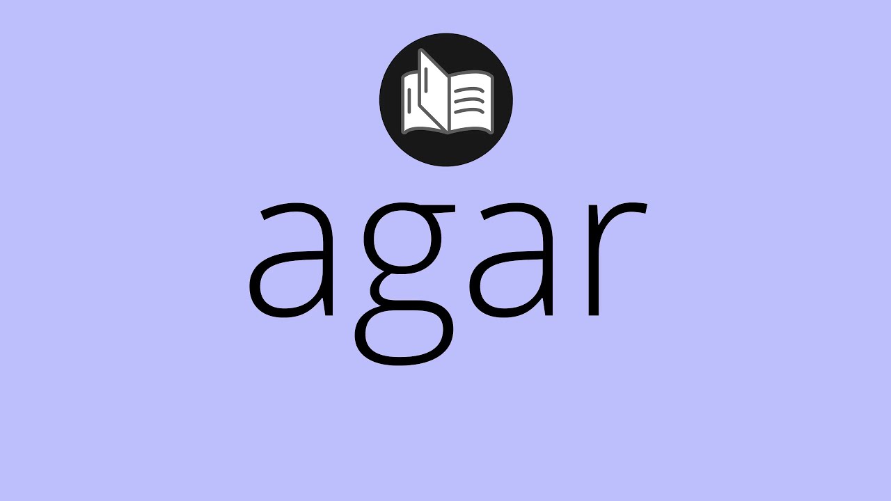 What AGAR means • Meaning of AGAR • What is the meaning of AGAR • agar ...