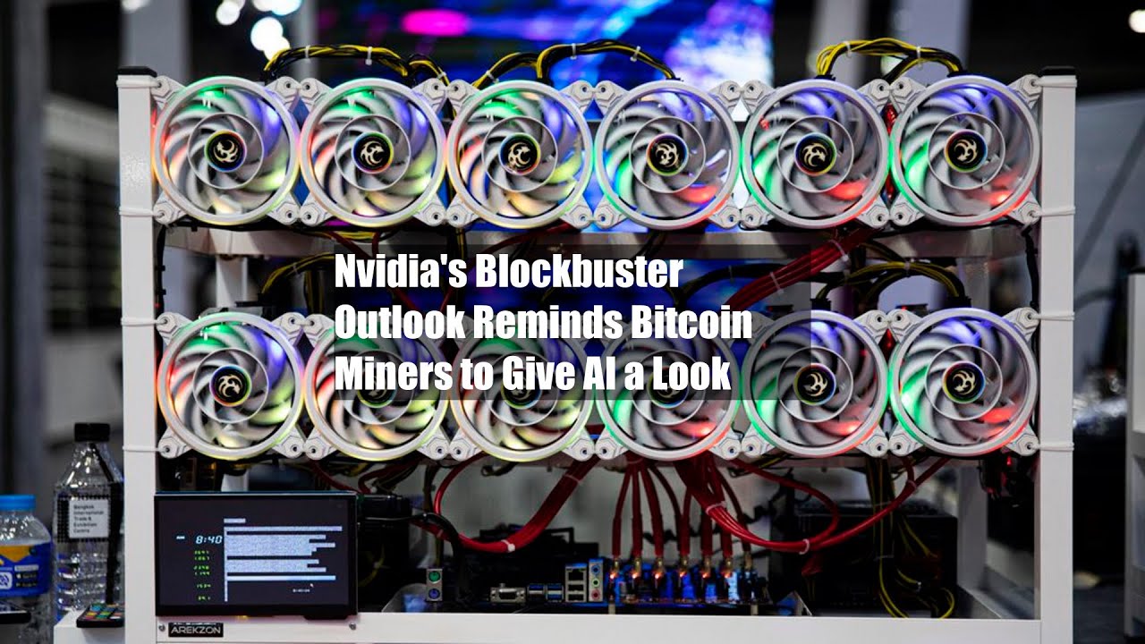 Nvidia's Blockbuster Outlook Reminds Bitcoin Miners to Give AI a Look ...