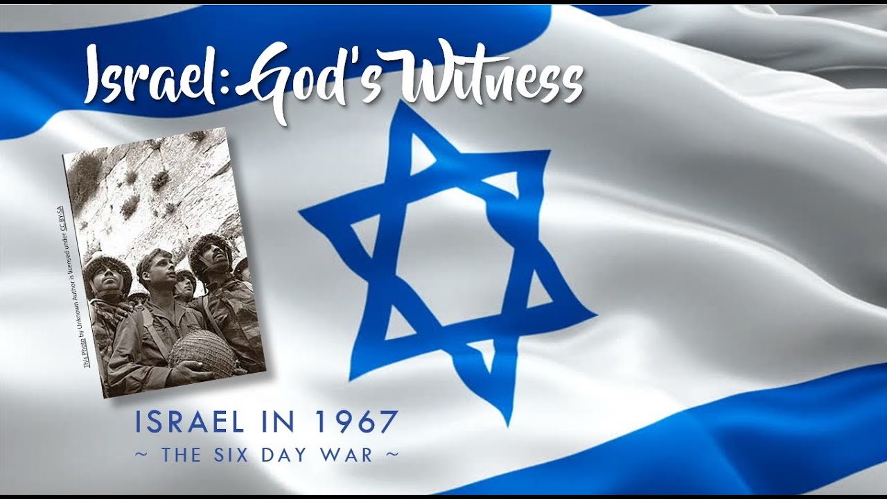 Israel God's Witness - Israel in 1967 - Lecture - 18 Apr 2021 - 1st ...