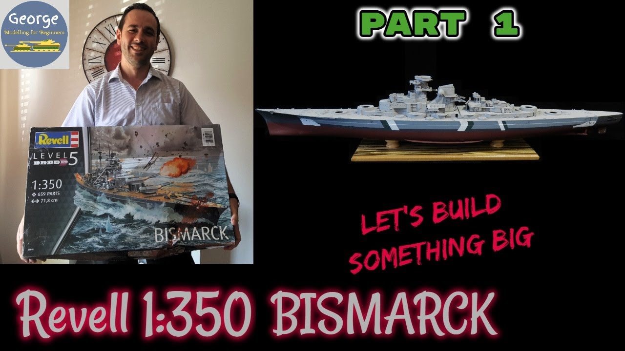 Revell 1:350 Bismarck - Part 1 - YouTube
