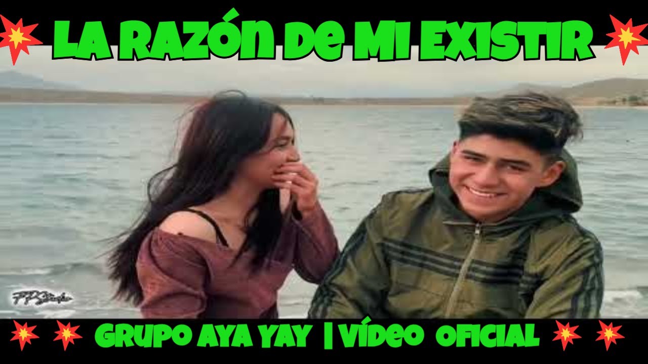 💥La Razón de Mi Existir | Grupo Aya Yay | Vídeo Oficial 💥 - YouTube