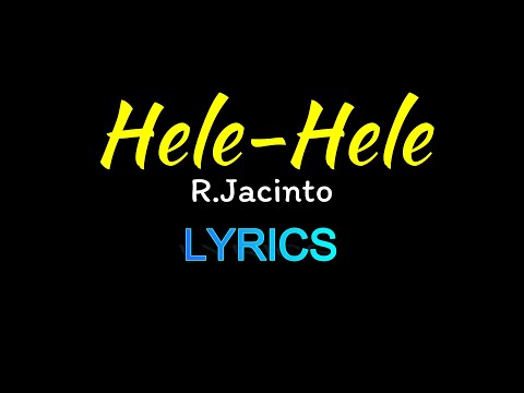 HELE- HELE - R.Jacinto (LYRICS)