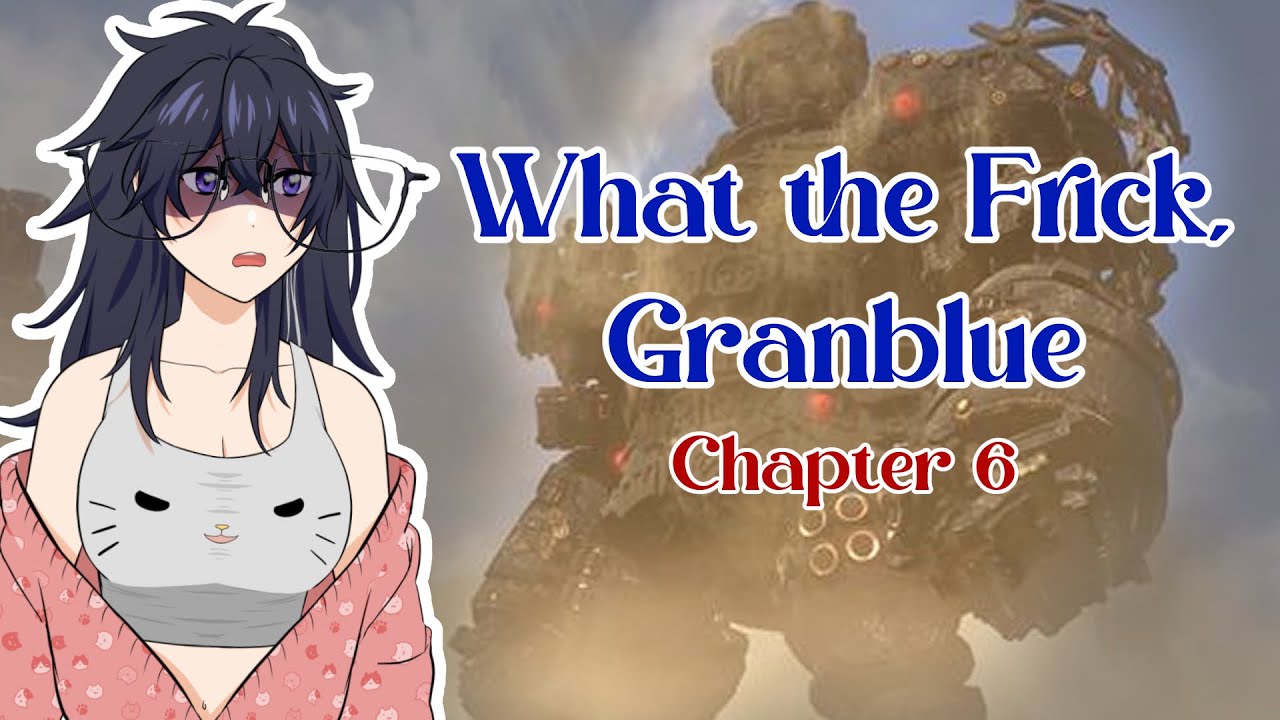 Vtuber / Longtime GBF Player plays: Granblue Relink | Chapter 6 - YouTube