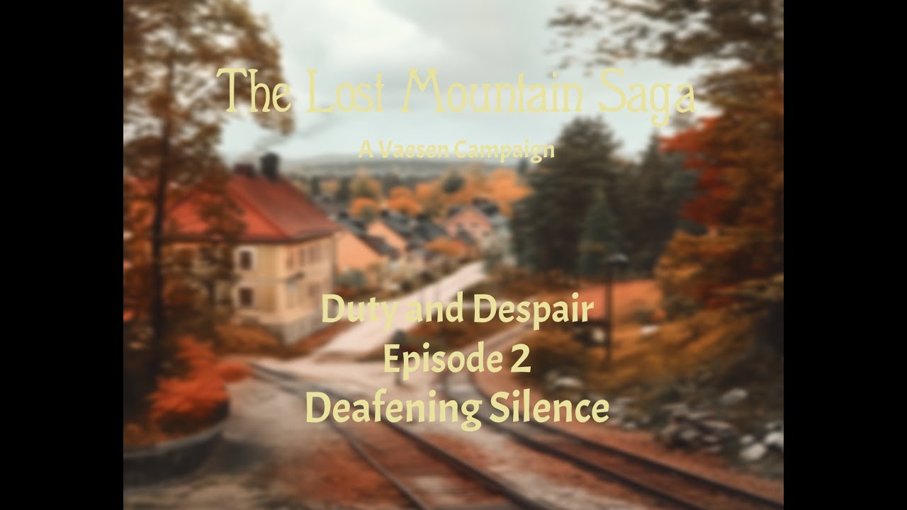 The Lost Mountain Saga - Duty and Despair - Ep. 2 - Deafening Silence ...