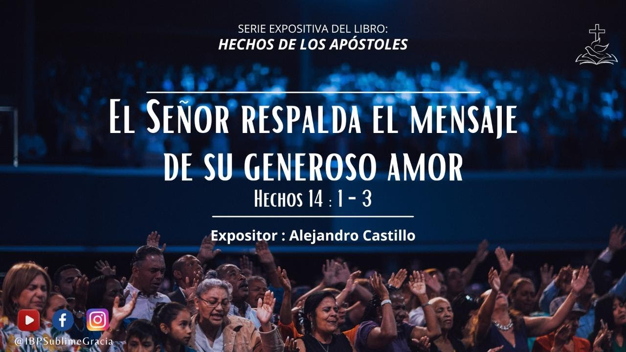 80 | El Señor respalda el mensaje de su generoso amor | Hechos 14:1-3 ...