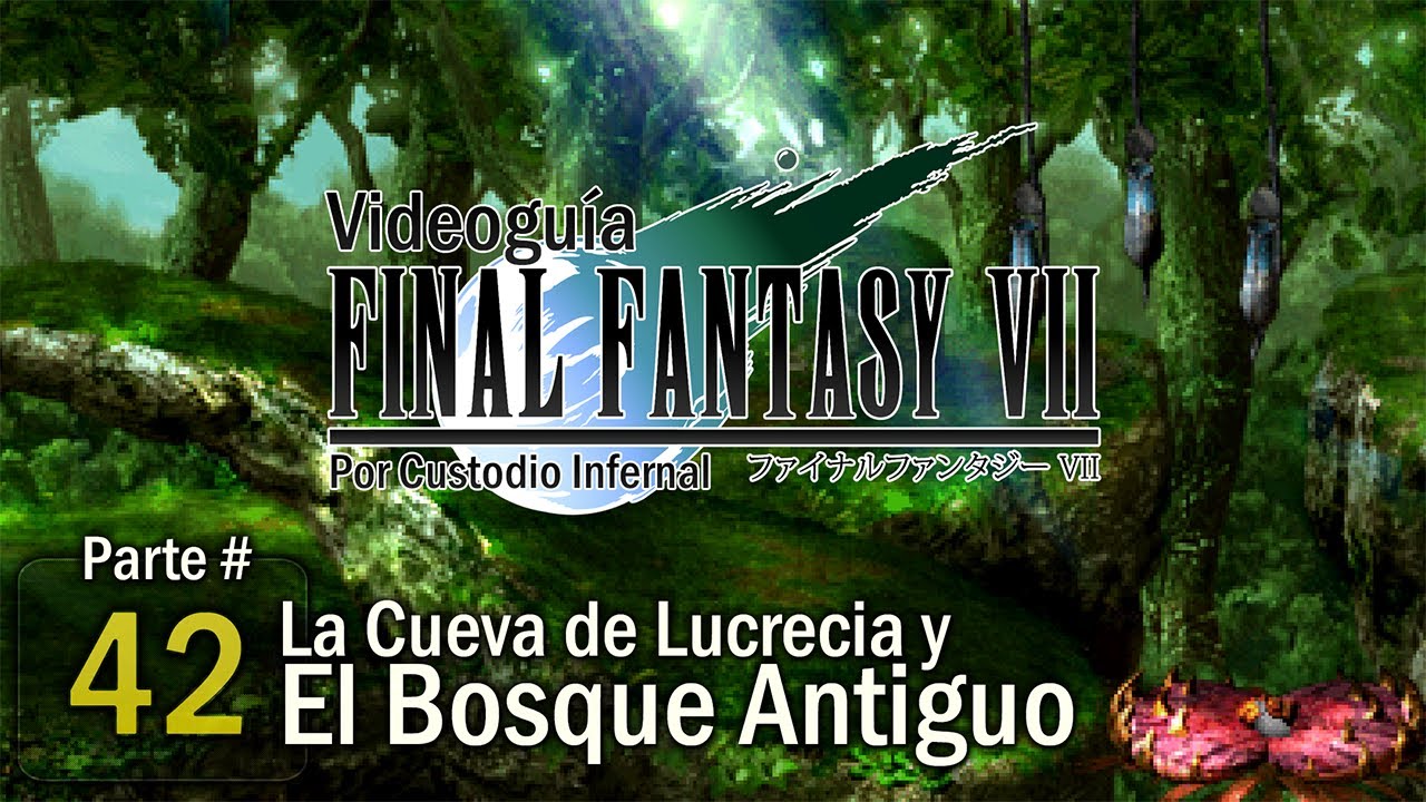 Guía Final Fantasy VII | Parte 42: La Cueva de Lucrecia y el Bosque ...