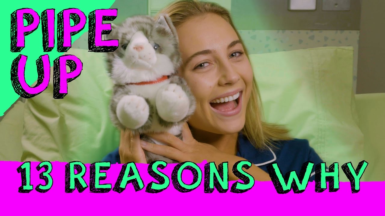 Pipe Up - 13 Reasons Why... - YouTube