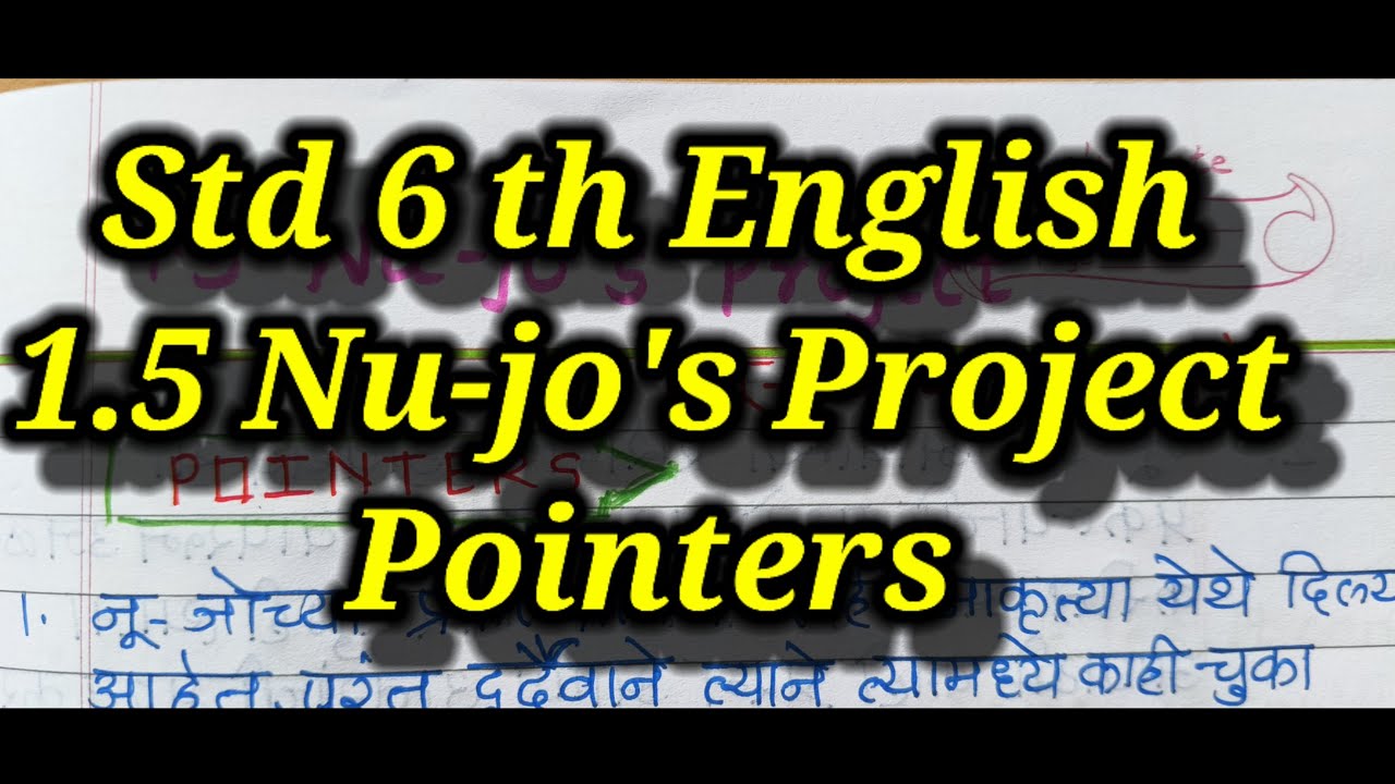 Std 6 th English 1.5 Nu-jo's Project. Pointers. - YouTube