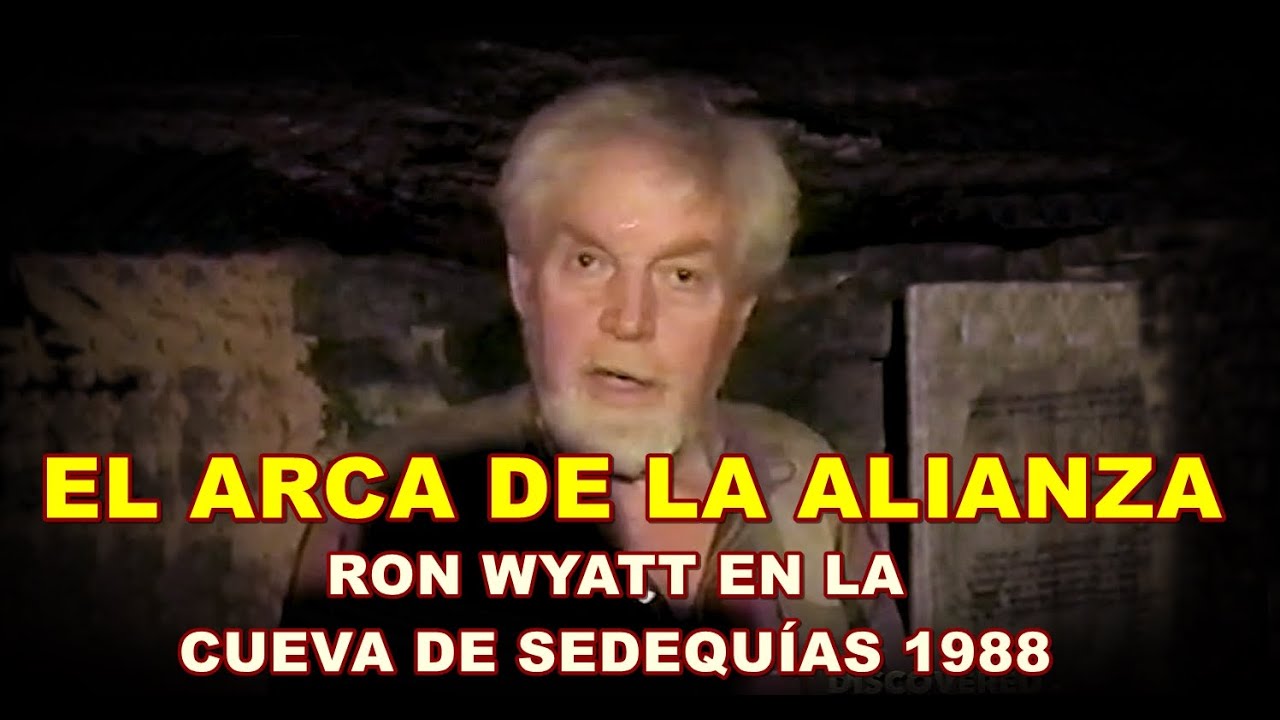 💎 EL ARCA DE LA ALIANZA y Llamamiento de RON WYATT en la CUEVA de ...