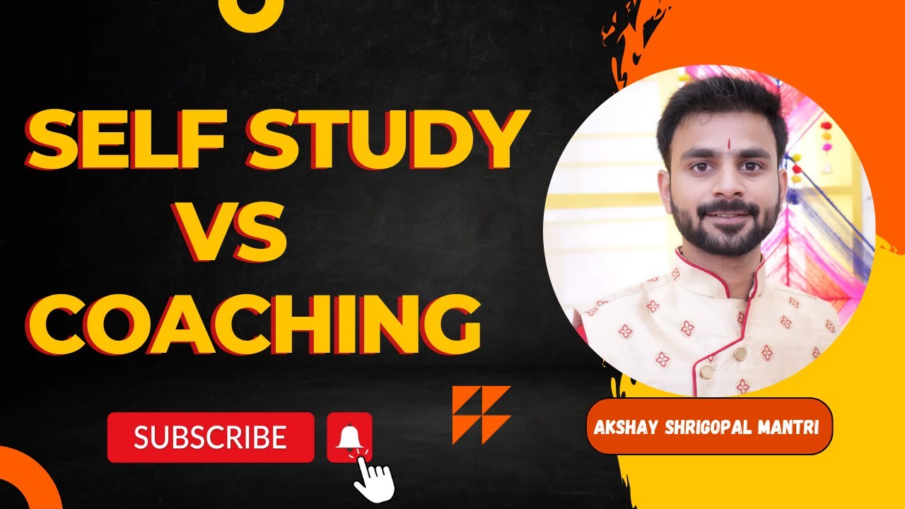 Self Study OR Coaching?? || Which is the better way of learning ...