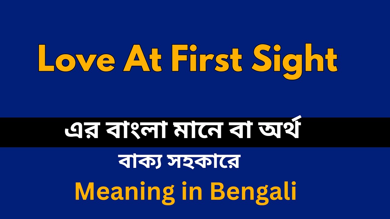 Love At First Sight Meaning In Bengali Love At First Sight 