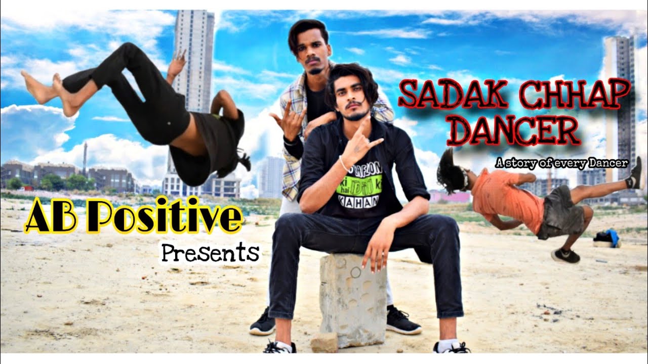 Sadak Chhap Dancer ( A STORY OF EVERY DANCER ) || AB POSITIVE || Ankit ...