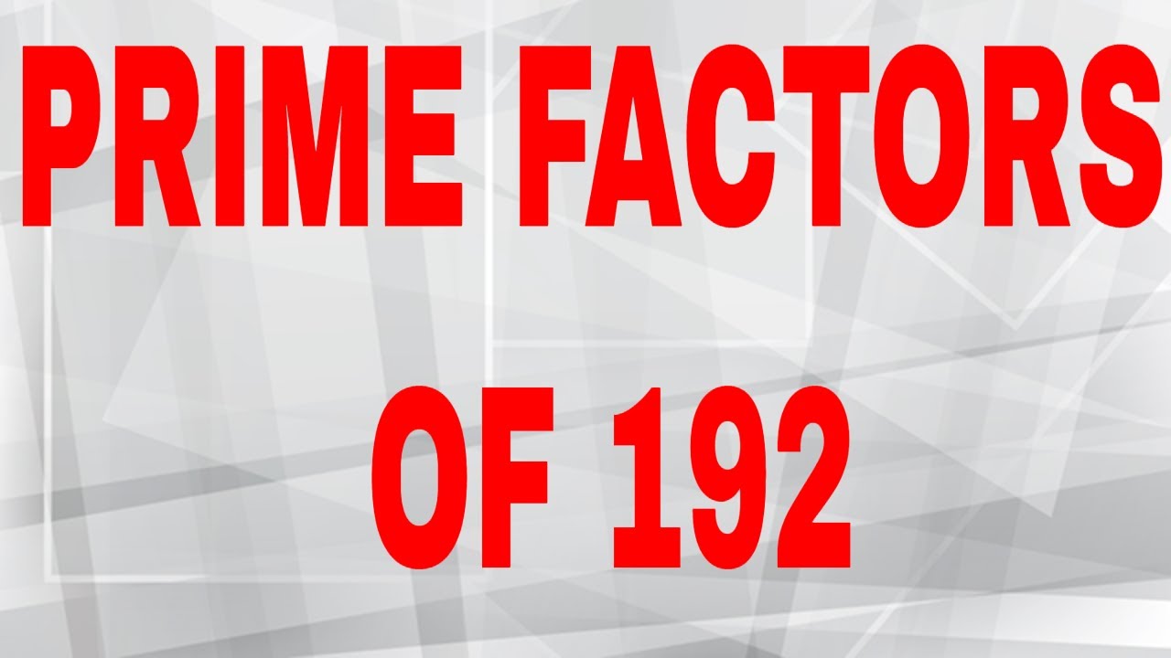 Prime factors of 192 - YouTube