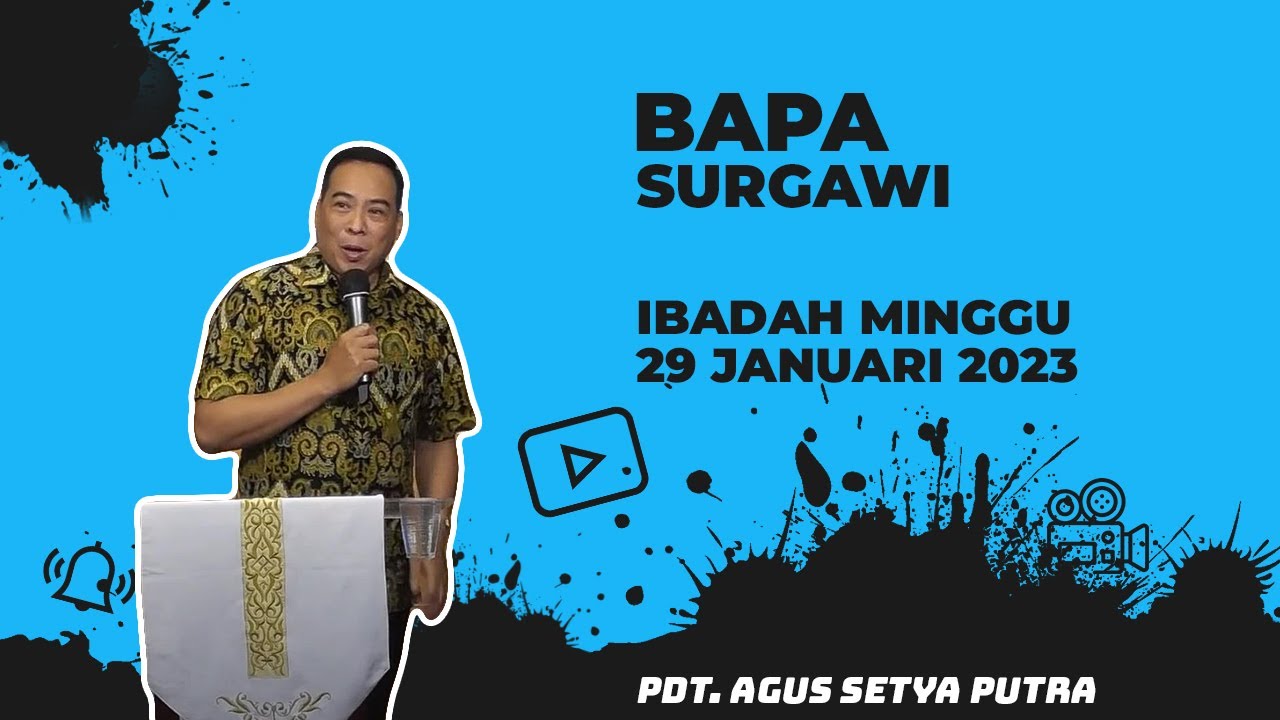 Ibadah Minggu 29-01-2023, Bapa Surgawi - Pdt. Agus Setya Putra - YouTube