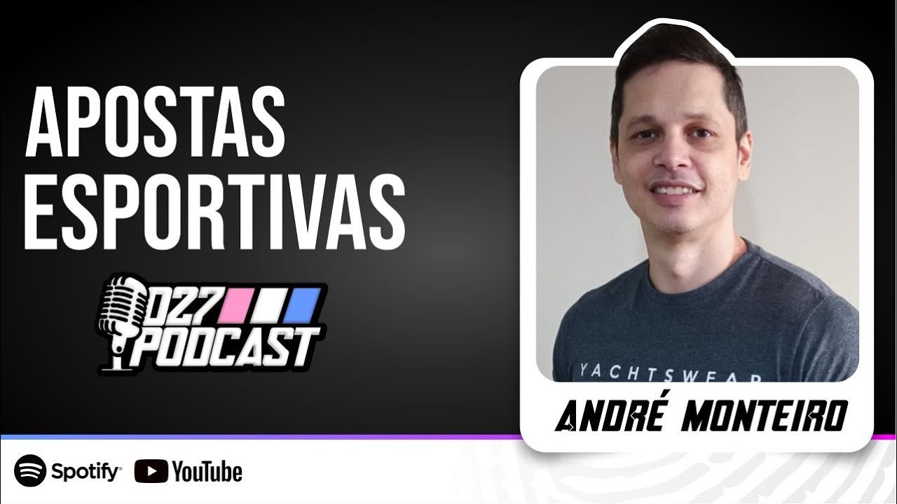 027 PODCAST #074 | APOSTAS ESPORTIVAS | André Monteiro - YouTube