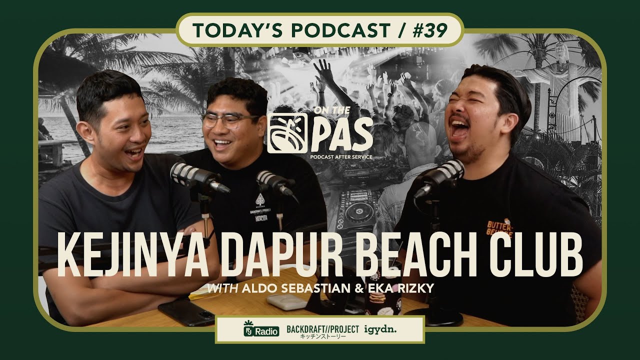 OTP #39 KEJINYA DAPUR BEACH CLUB WITH ALDO SEBASTIAN & EKA RIZKY | ONTHEPAS - YouTube