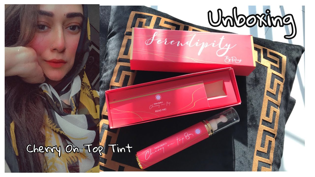 Unboxing | Cherry 🍒 On Top Tint | Serendipity By Rooj | The Artist Mana ...