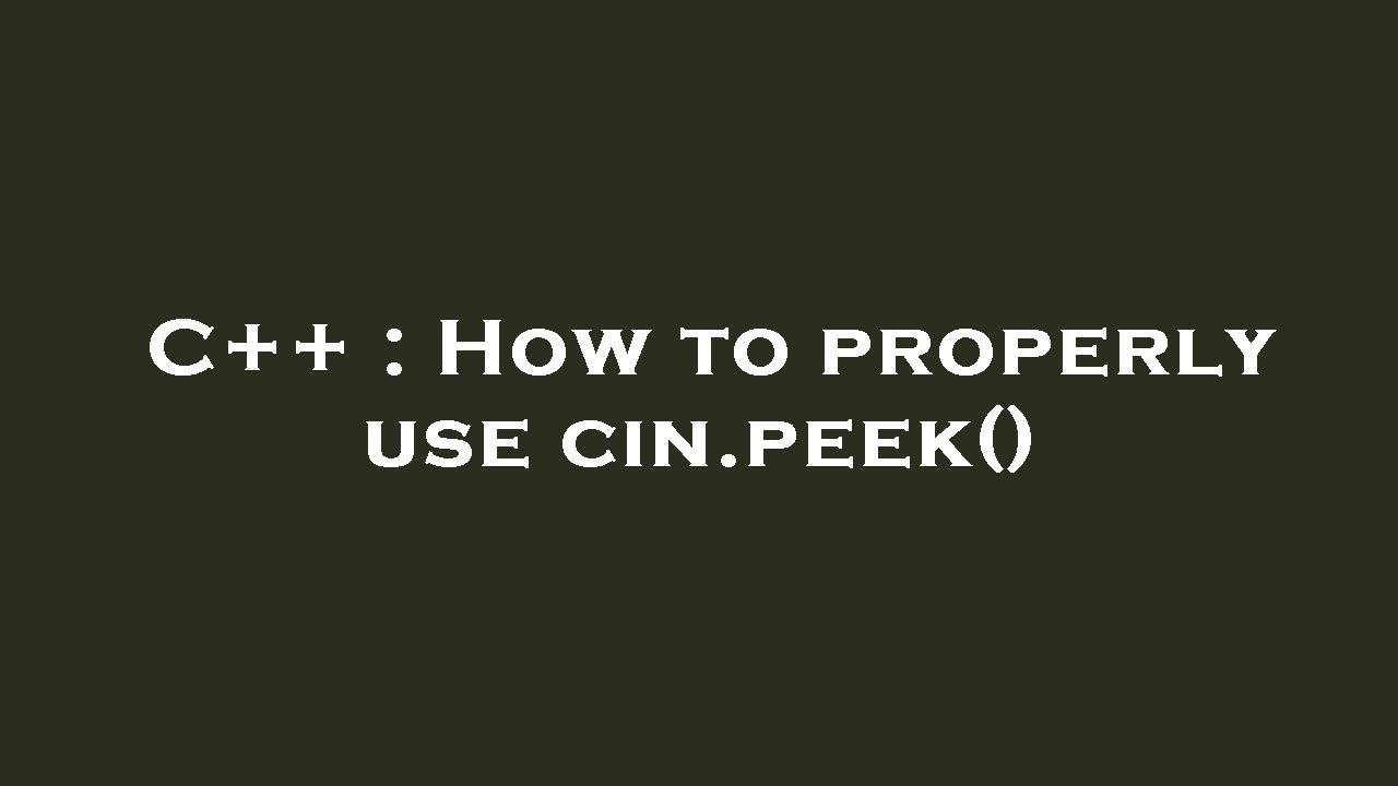 C++ : How to properly use cin.peek() - YouTube