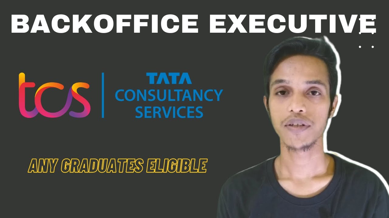 Back Office Executive Jobs In TCS For Multiple Locations TCS Job For back-office-executive-jobs-in-tcs-for-multiple-locations-tcs-job-for