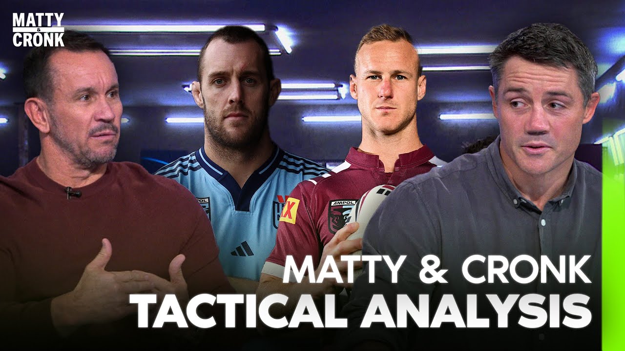 NSW v QLD! - Matty & Cronk break down the key players and tactics for ...